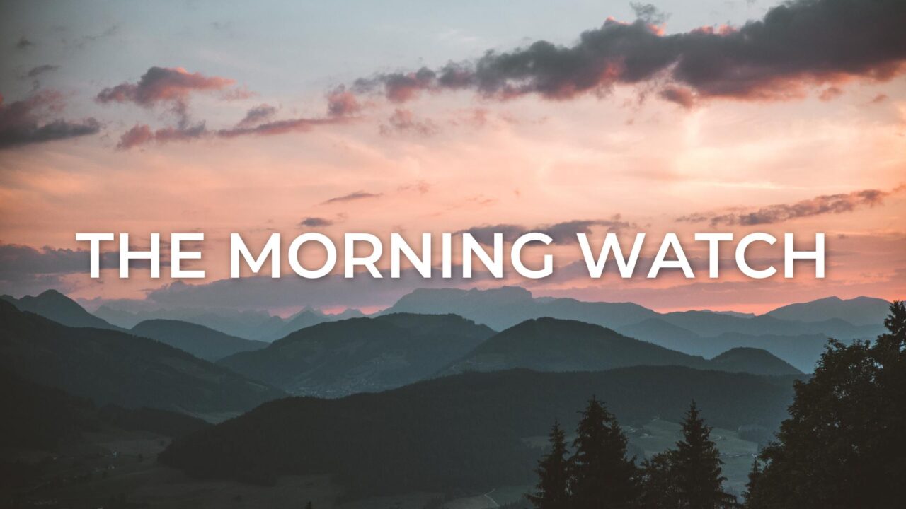 The Morning Watch - World Impact Community Church